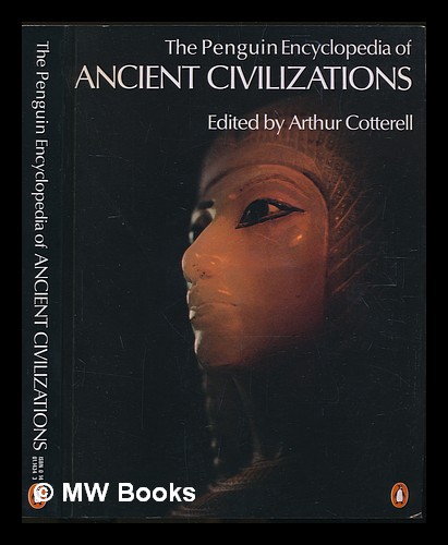 The Encyclopedia of ancient civilizations / edited by Arthur Cotterell ...
