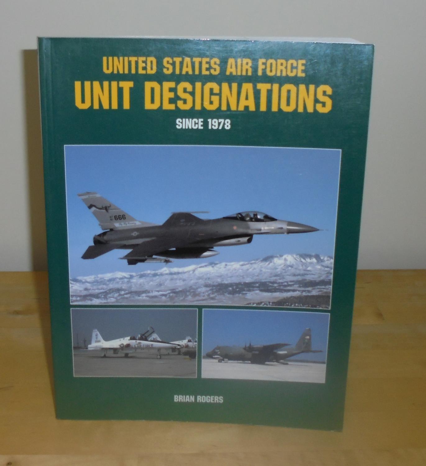United States Air Force Unit Designations Since 1978 by Rogers, Brian ...