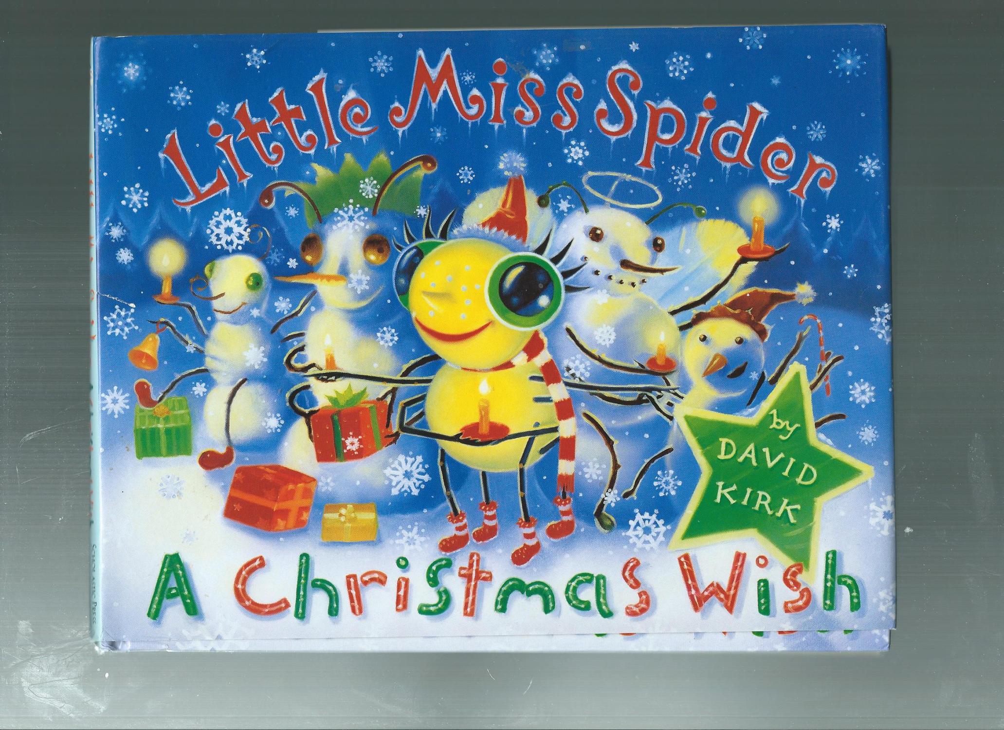 Little Miss Spider: A Christmas Wish by Kirk, David: As New Hardcover ...