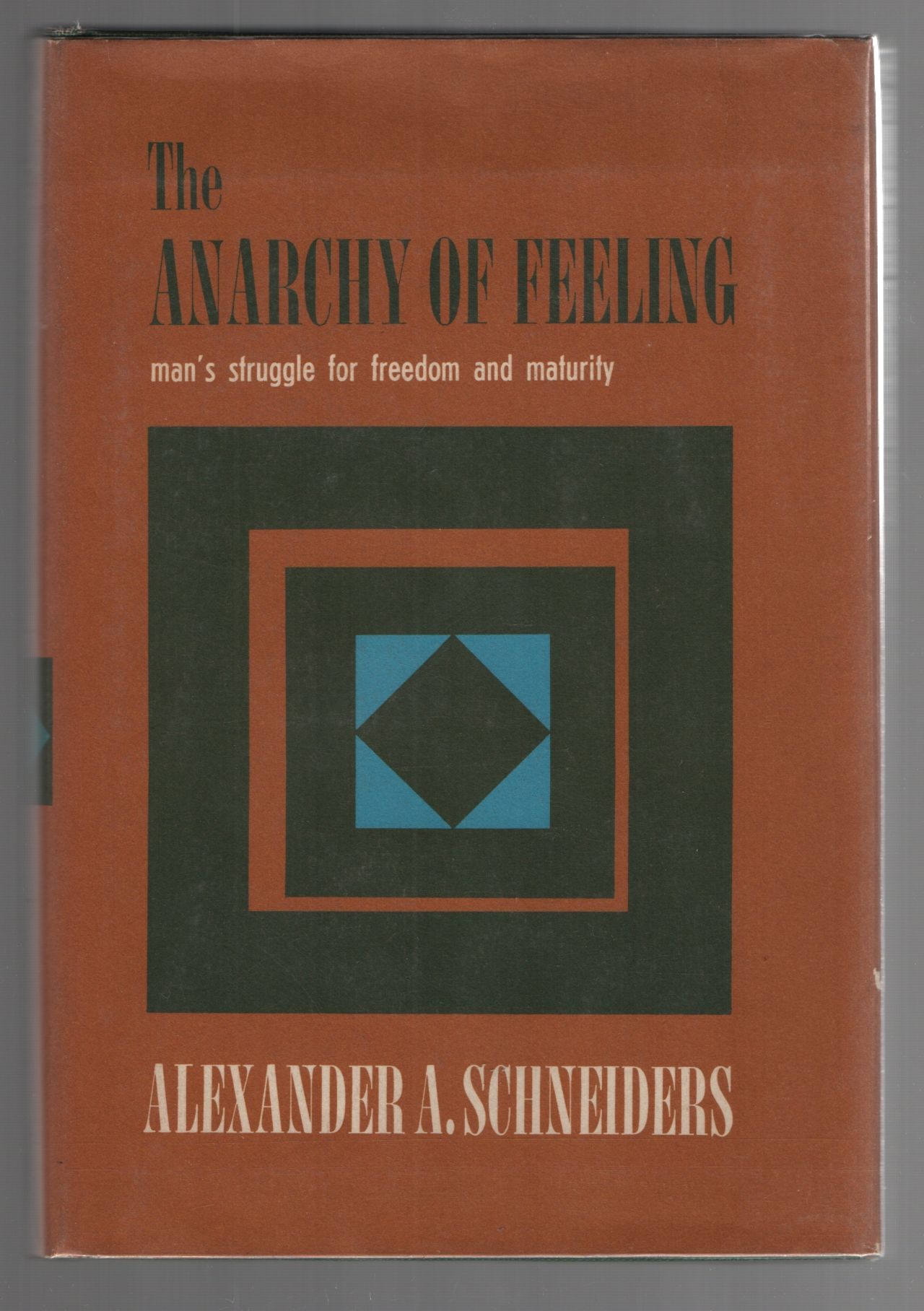 The Anarchy of Feeling Man's Struggle for Freedom and Maturity // The ...