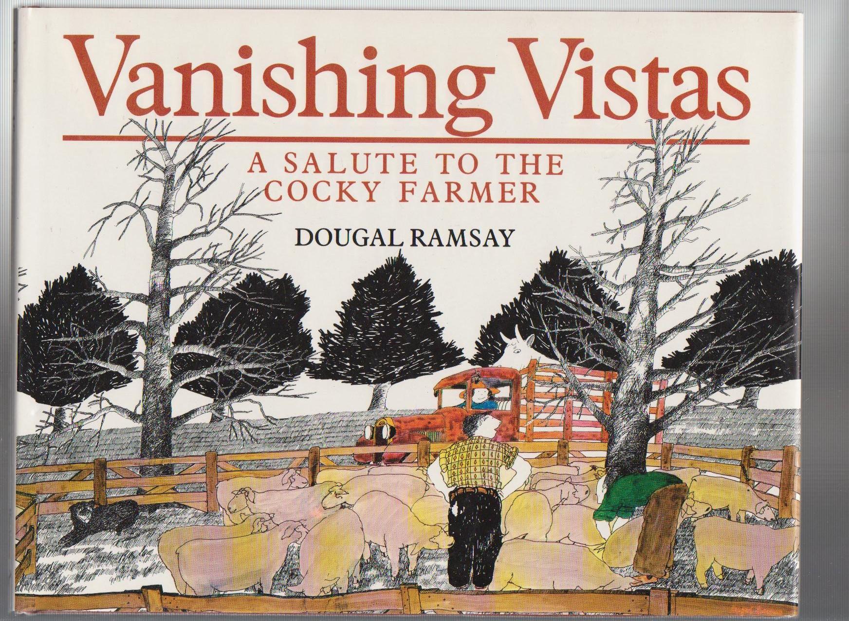 VANISHING VISTAS. A Salute to the Cocky Farmer by Ramsay, Dougal | BOOK NOW