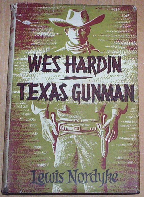 Wes Hardin. Texas Gunman. by Nordyke, Lewis | Thylacine Fine Books