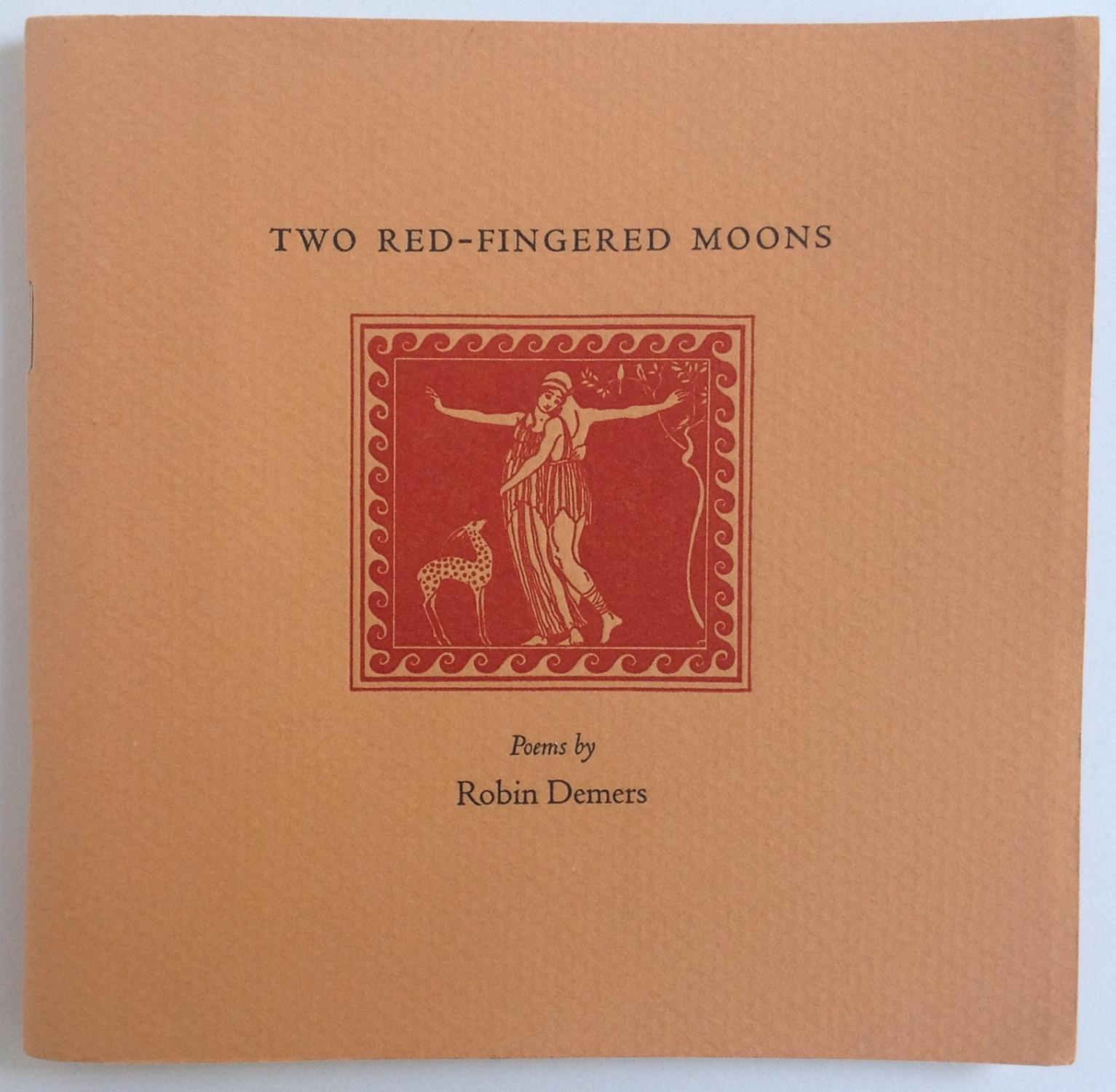 Two Red-Fingered Moons by Demers, Robin: Near Fine Soft cover (2006 ...