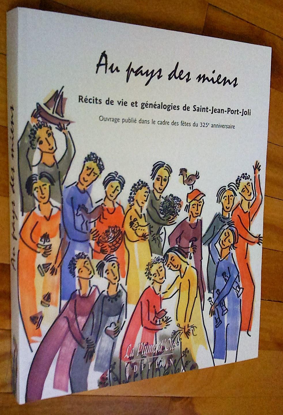 Au pays des miens: récits de vie et généalogies de Saint-jean-Port-Joli ...