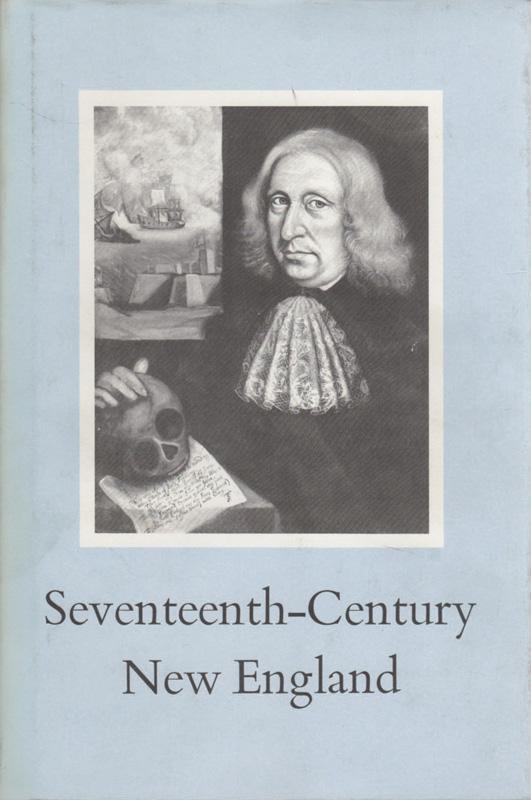 Seventeenth-Century New England: A Conference held by the Colonial ...