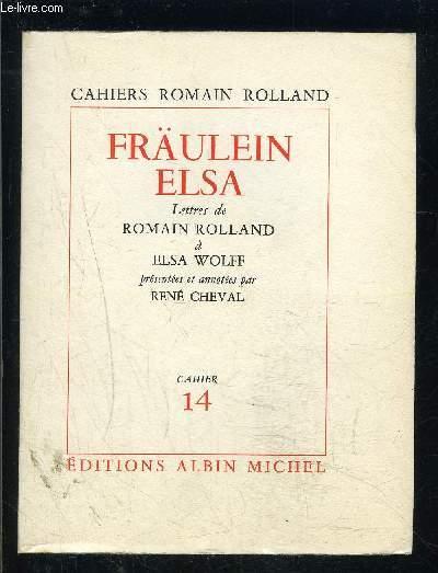 CAHIERS ROMAIN ROLLAND- FRAULEIN ELSA- LETTRES DE ROMAIN ROLLLAND A ...