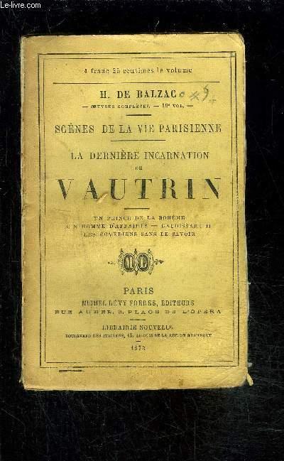LA DERNIERE INCARNATION DE VAUTRIN/ SCENES DE LA VIE PARISIENNE / UN ...