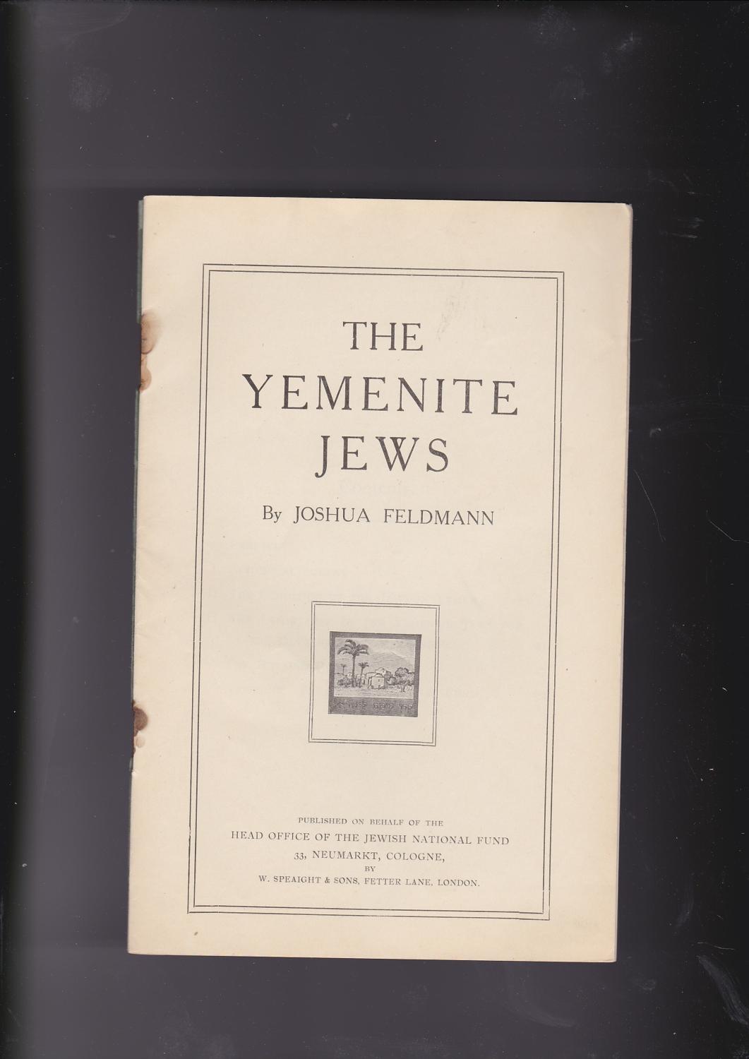 The Yemenite Jews by Feldmann, Joshua aka Rabbi Binyamin, 1880-1957 ...