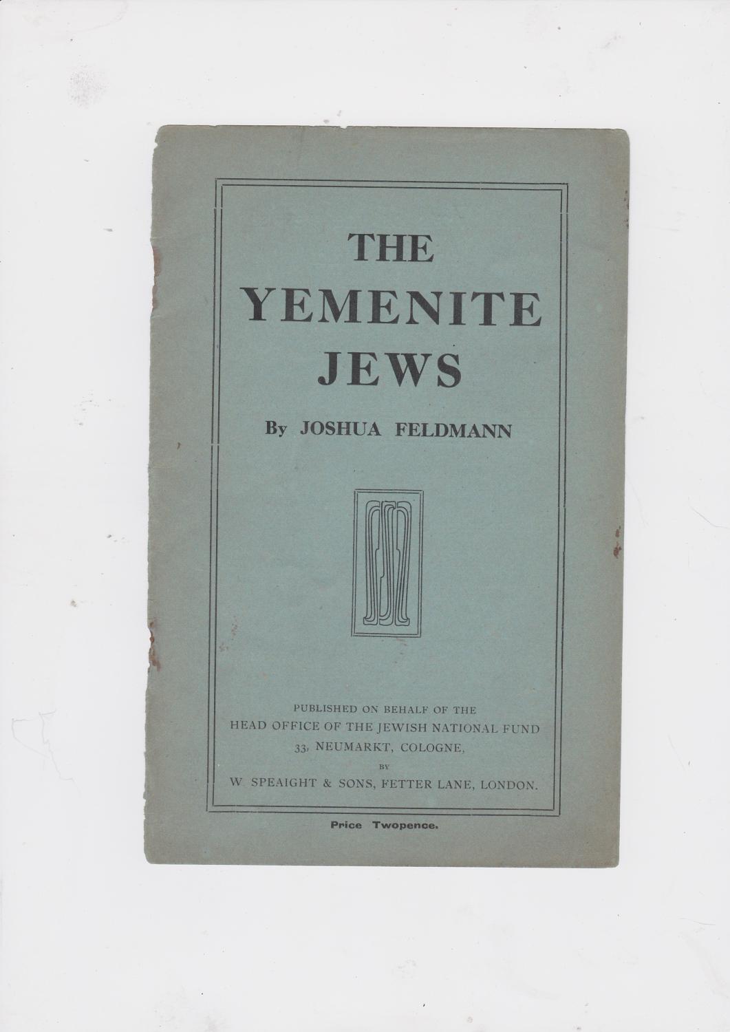 The Yemenite Jews de Feldmann, Joshua aka Rabbi Binyamin, 1880-1957 ...