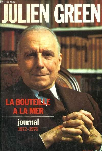 LA BOUTEILLE A LA MER - JOURNAL 1972-1976 by GREEN JULIEN: bon ...