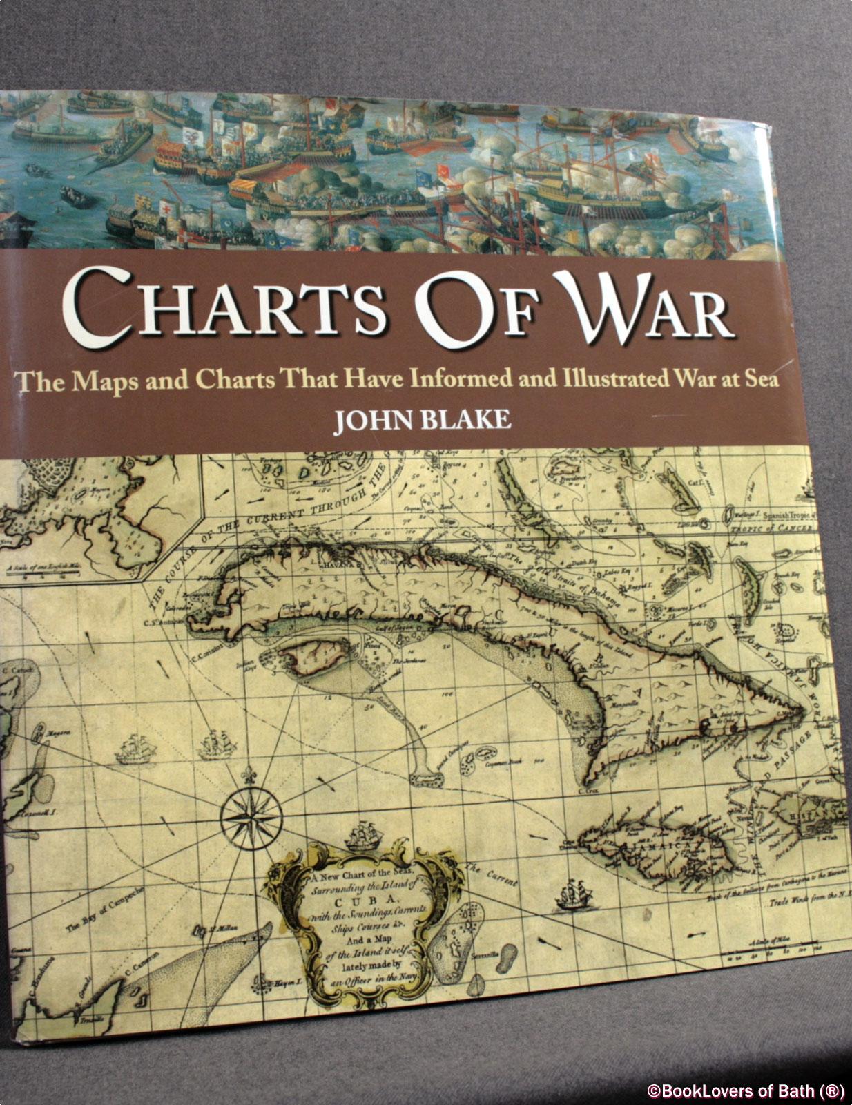 Charts of War: The Maps and Charts That Have Informed and Illustrated ...