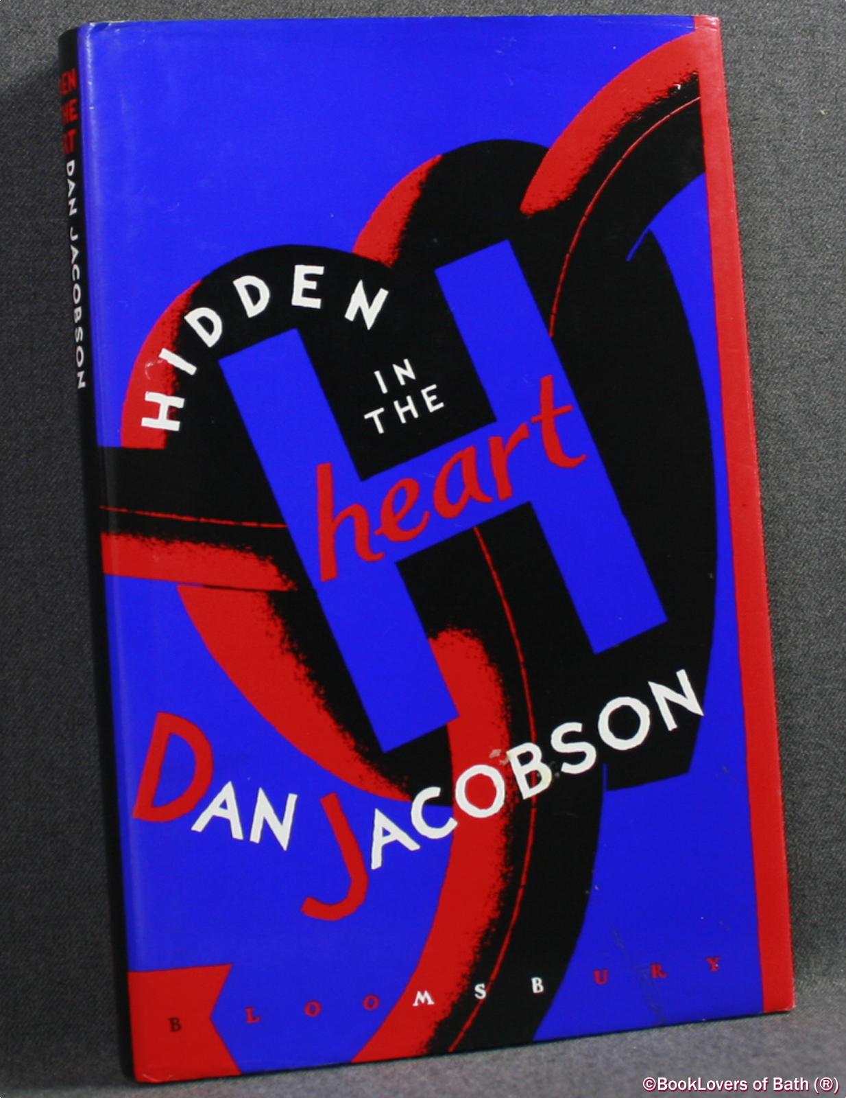 Hidden in the Heart by Dan Jacobson: Very Good Hardback in Dust Wrapper. (1991) | BookLovers of Bath