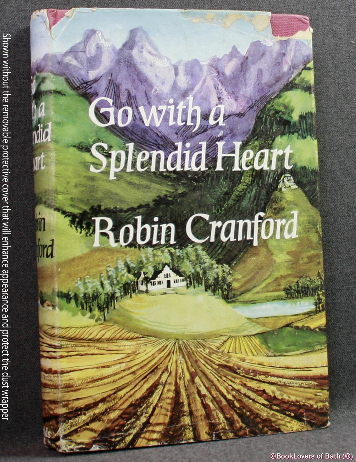 Go with a Splendid Heart by Robin Cranford: Very Good Hardback in Dust ...