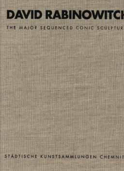 David Rabinowitch The Major Sequenced Conic Sculptures by Anna, Susanne ...