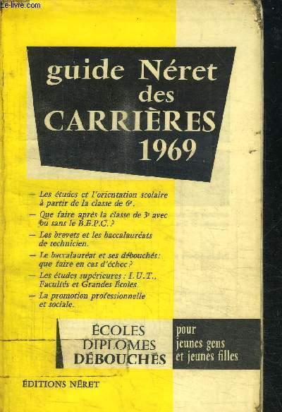 GUIDE NERET DES CARRIERES 1969 - ECOLES DILOPMES DEBOUCHES POUR JEUNES ... GUIDE NERET DES CARRIERES 1969 - ECOLES DILOPMES DEBOUCHES POUR JEUNES ...