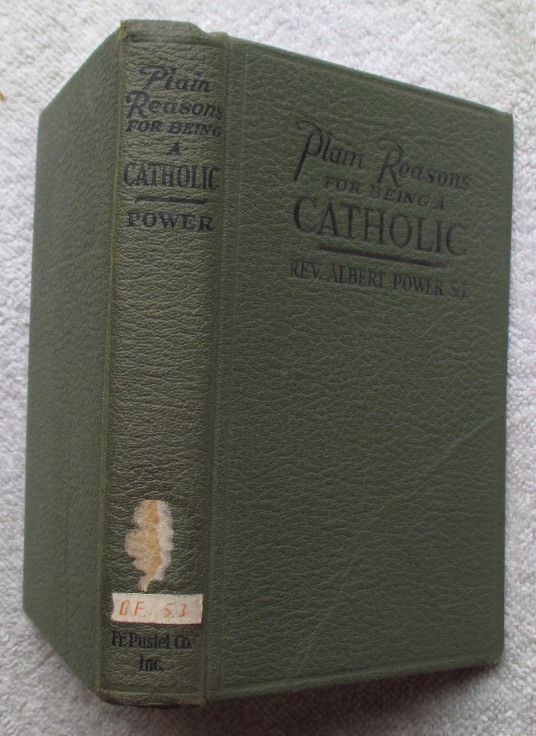 Plain Reasons for Being a Catholic by Power Albert: Good Hard Cover ...