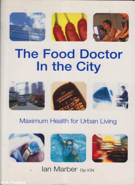 The Food Doctor in the City Maximum Health for Urban Living by Ian ...