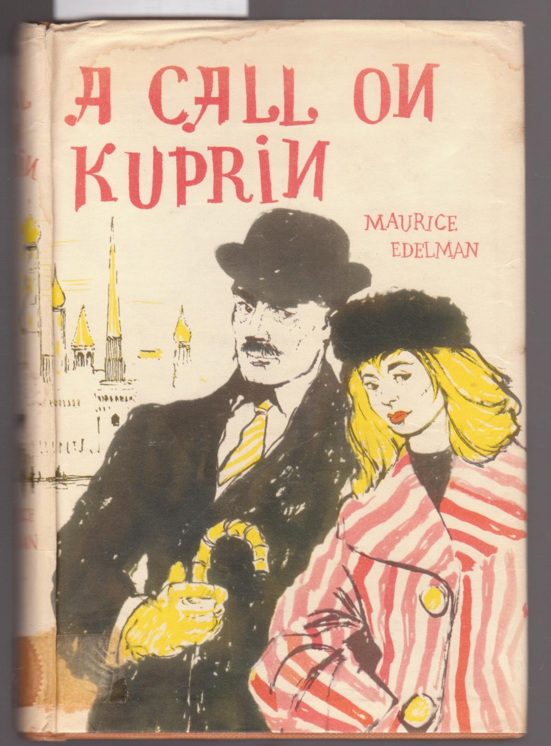A Call on Kuprin by Edelman, Maurice: Good Hard Cover (1959) First ...
