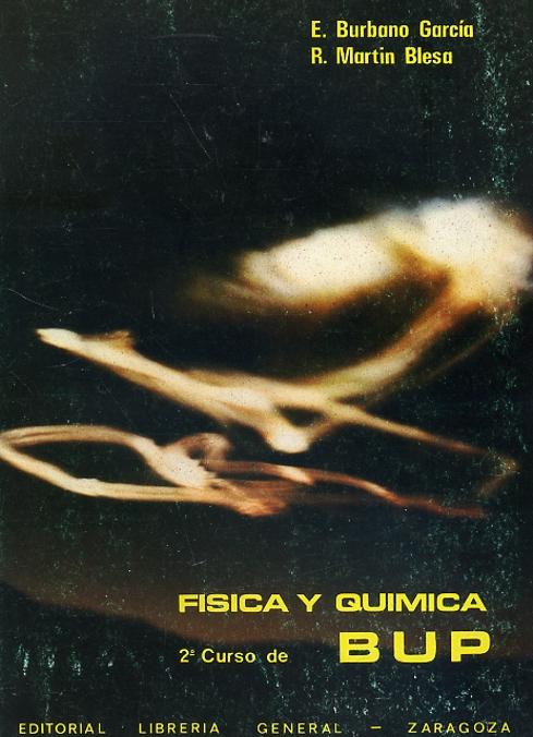 FÍSICA Y QUÍMICA. 2º Curso de B.U.P. de BURBANO GARCÍA, E. MARTÍN BLESA ...