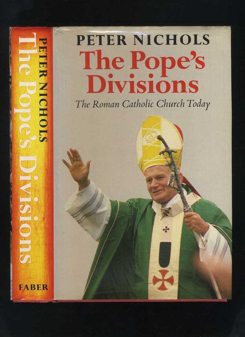 The Pope's Divisions: The Roman Catholic Church Today by Nichols, Peter ...