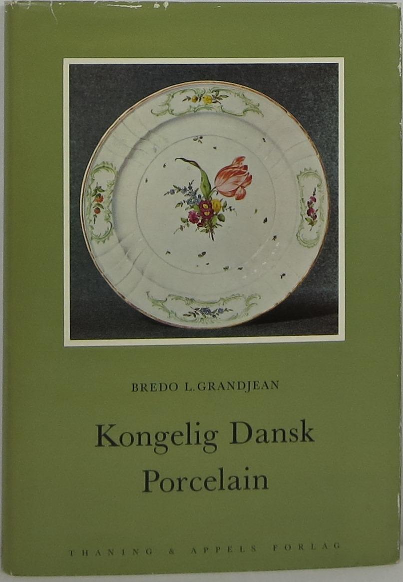 Kongelig Dansk Porcelain 1775-1884 by Grandjean, Bredo L.: Near Fine ...