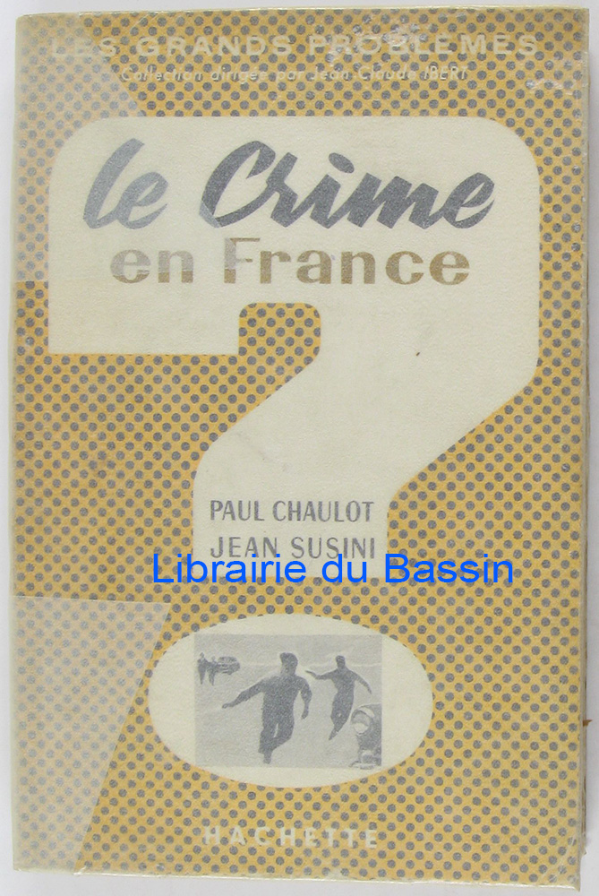 Le crime en France by Paul Chaulot Jean Susini: Bon Couverture souple ...