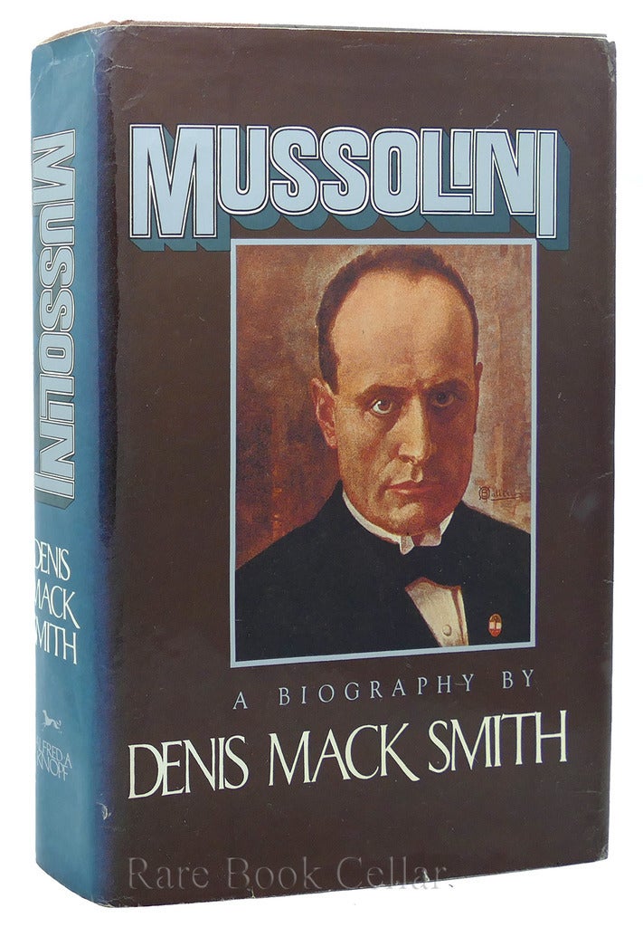 MUSSOLINI by Denis Mack Smith: Hardcover (1982) First Edition; First ...