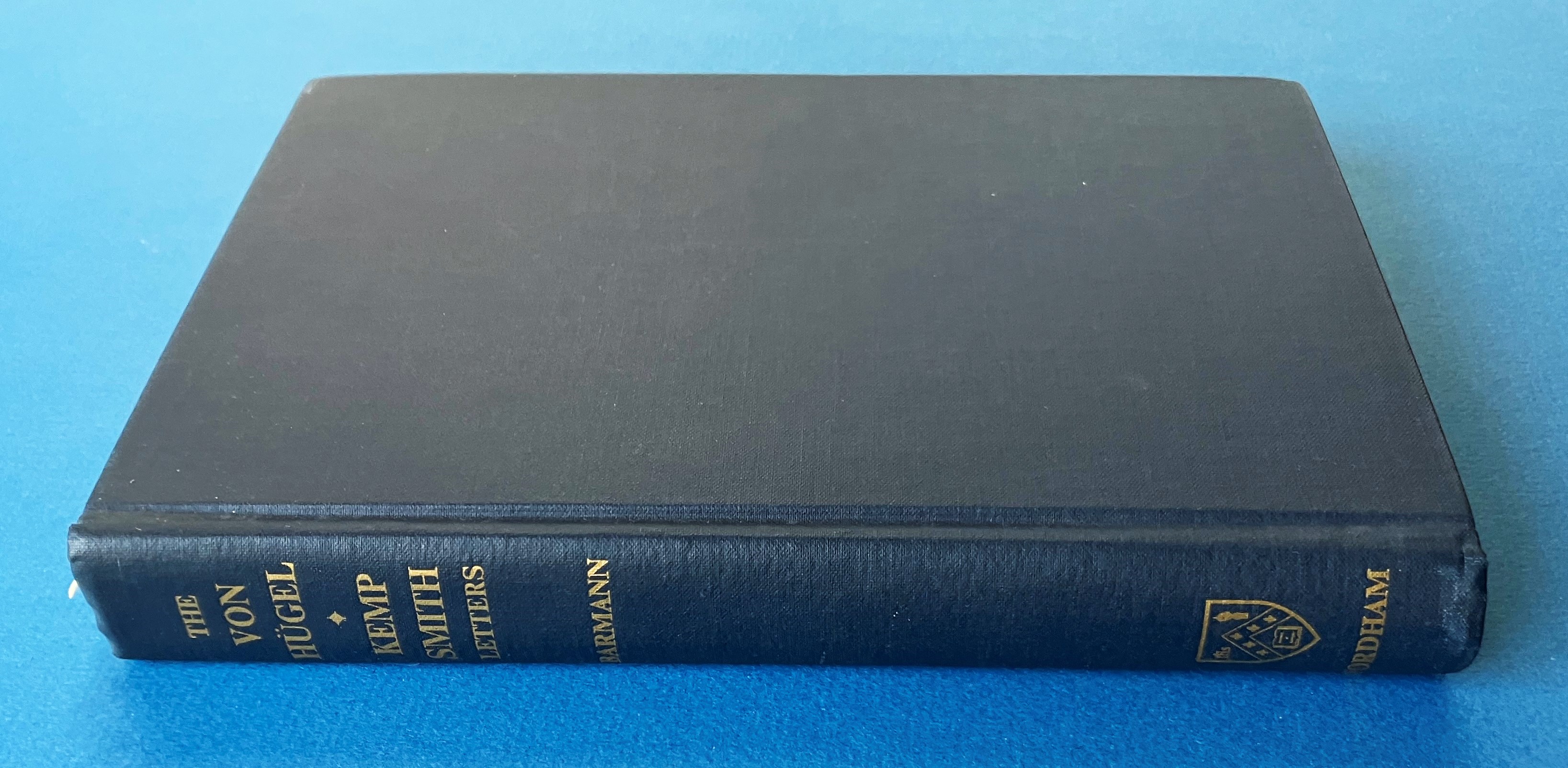 The Letters of Baron Friedrich von Hugel and Professor Norman Kemp ...