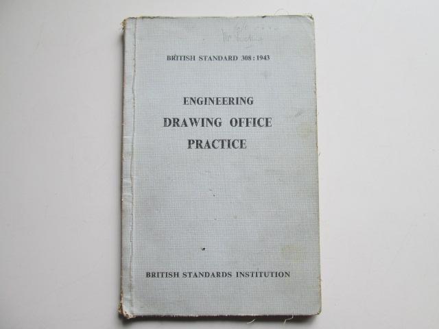 Engineering drawing office practice British standard 308: 1943 by ...