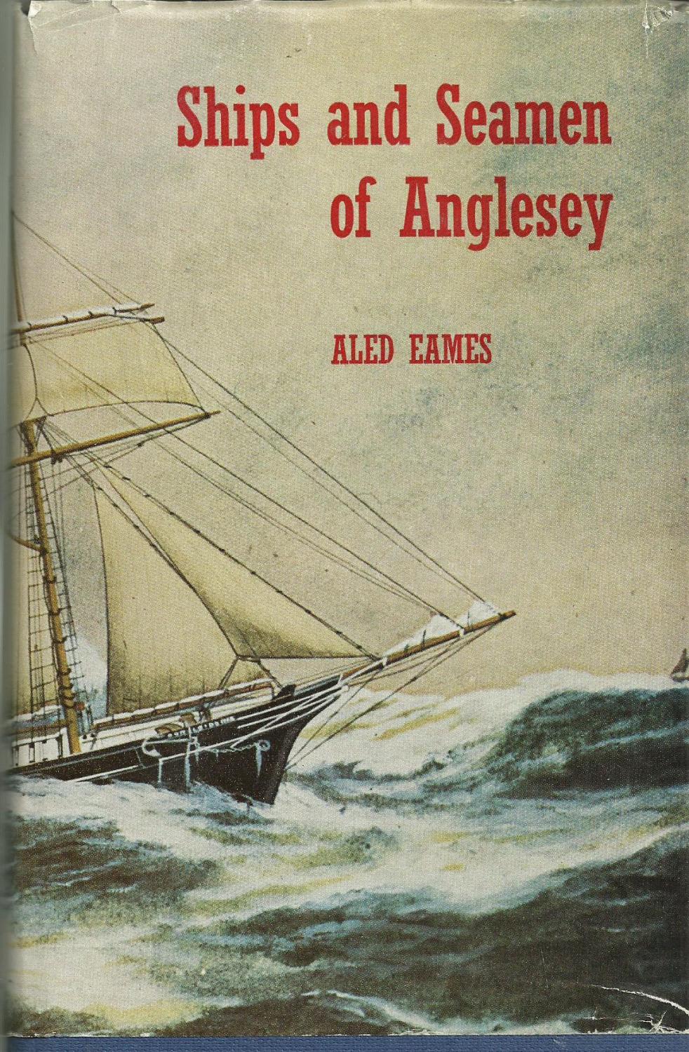Ships and Seamen of Anglesey 1558-1918 by Eames, Aled: (1973) | Chaucer ...
