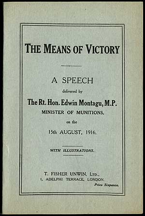 The Means of Victory. A Speech delivered by the Rt. Hon. Edwin Montagu ...