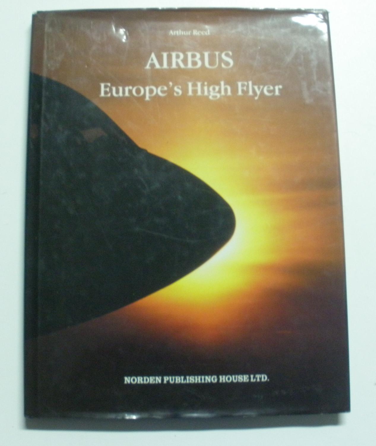 Airbus: Europe's High Flyer by Reed, Arthur: Bien Encuadernación de ...