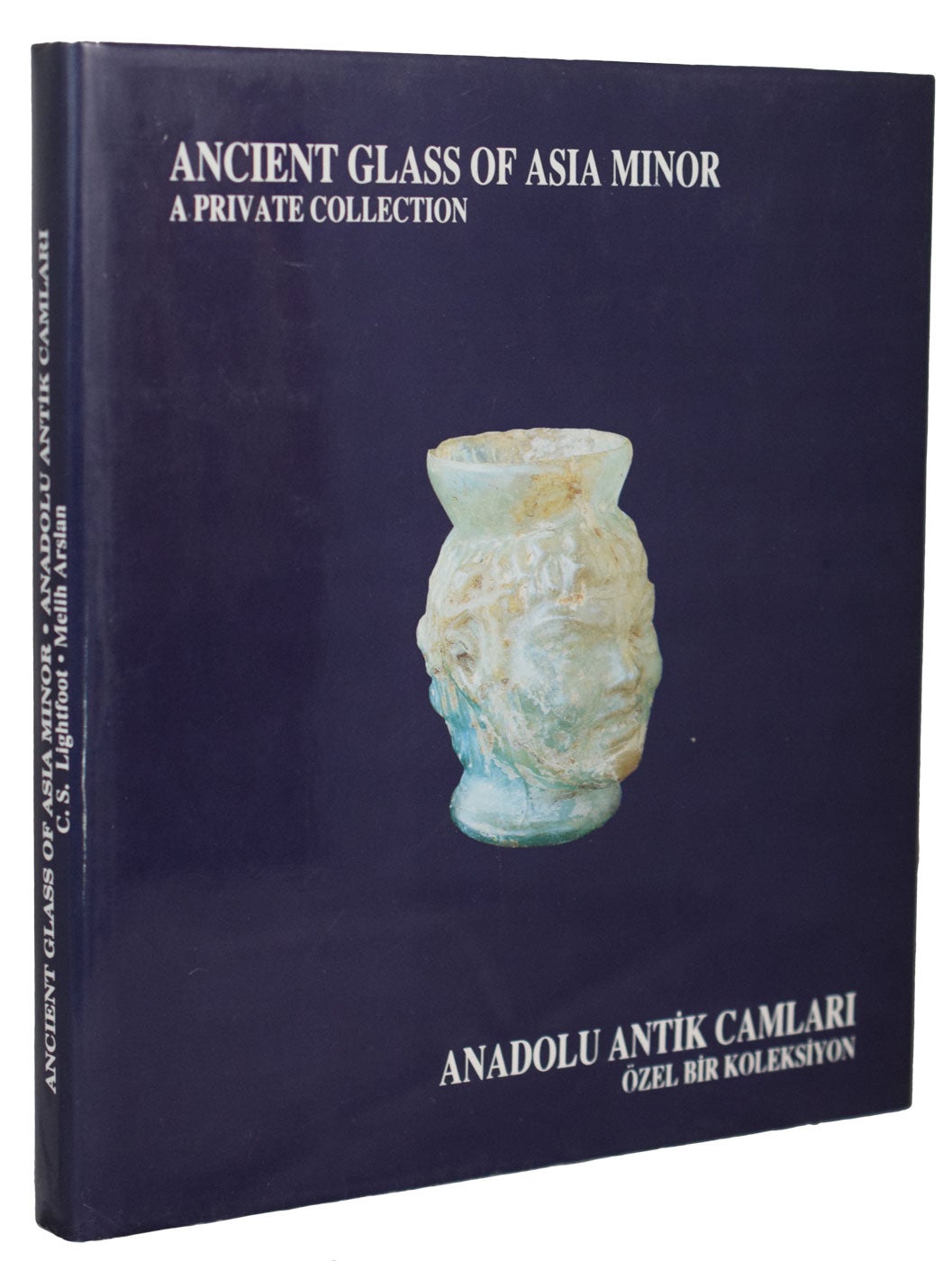 Ancient Glass of Asia Minor: The Yuksel Erimtan Collection. Anadolu ...