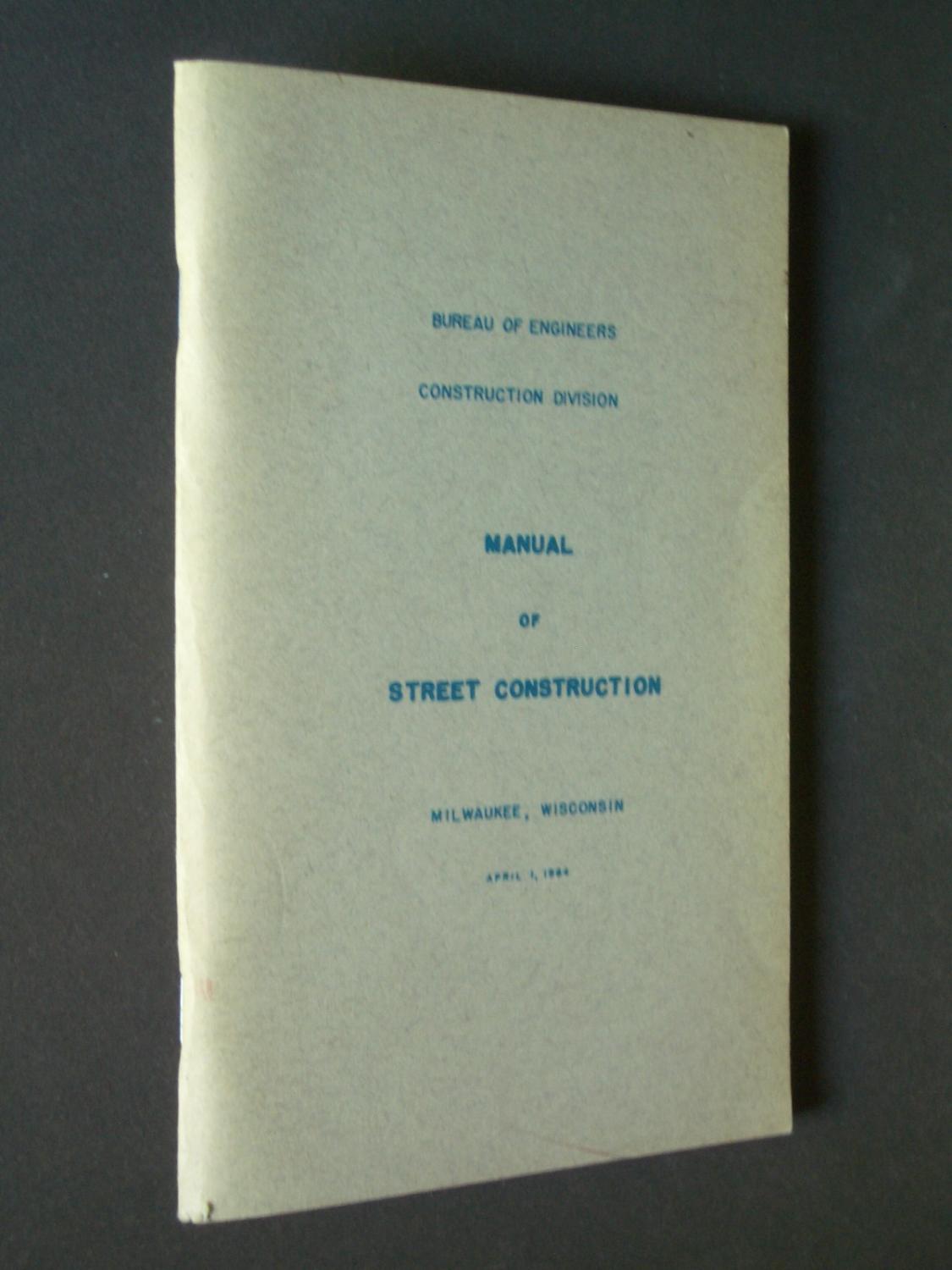 Manual of Street Construction by Bureau of Engineers Construction ...
