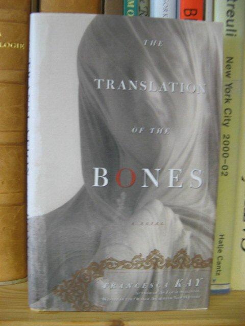 The Translation of the Bones by Kay, Francesca: Very Good Hardcover ...