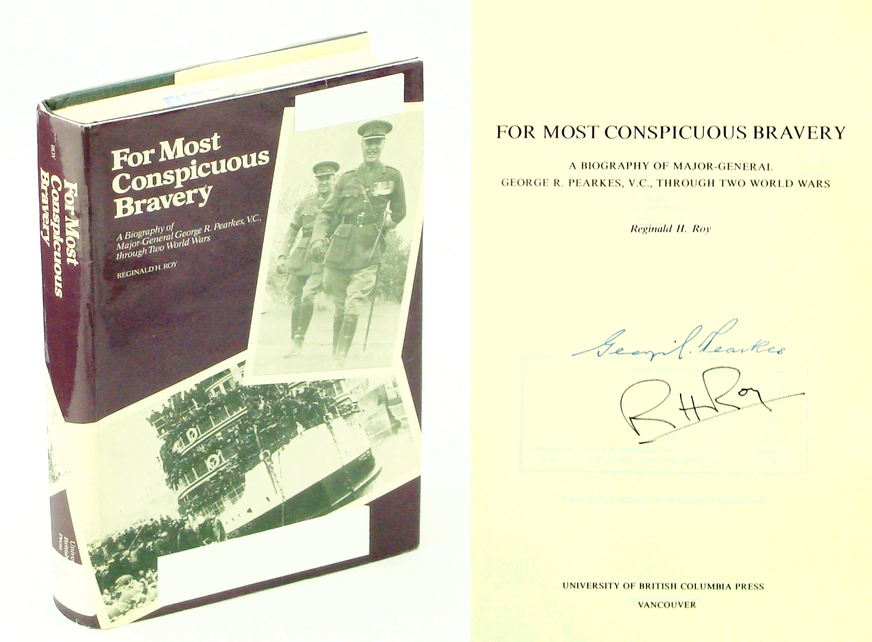 For Most Conspicuous Bravery : A Biography of Major-General R. Pearkes ...