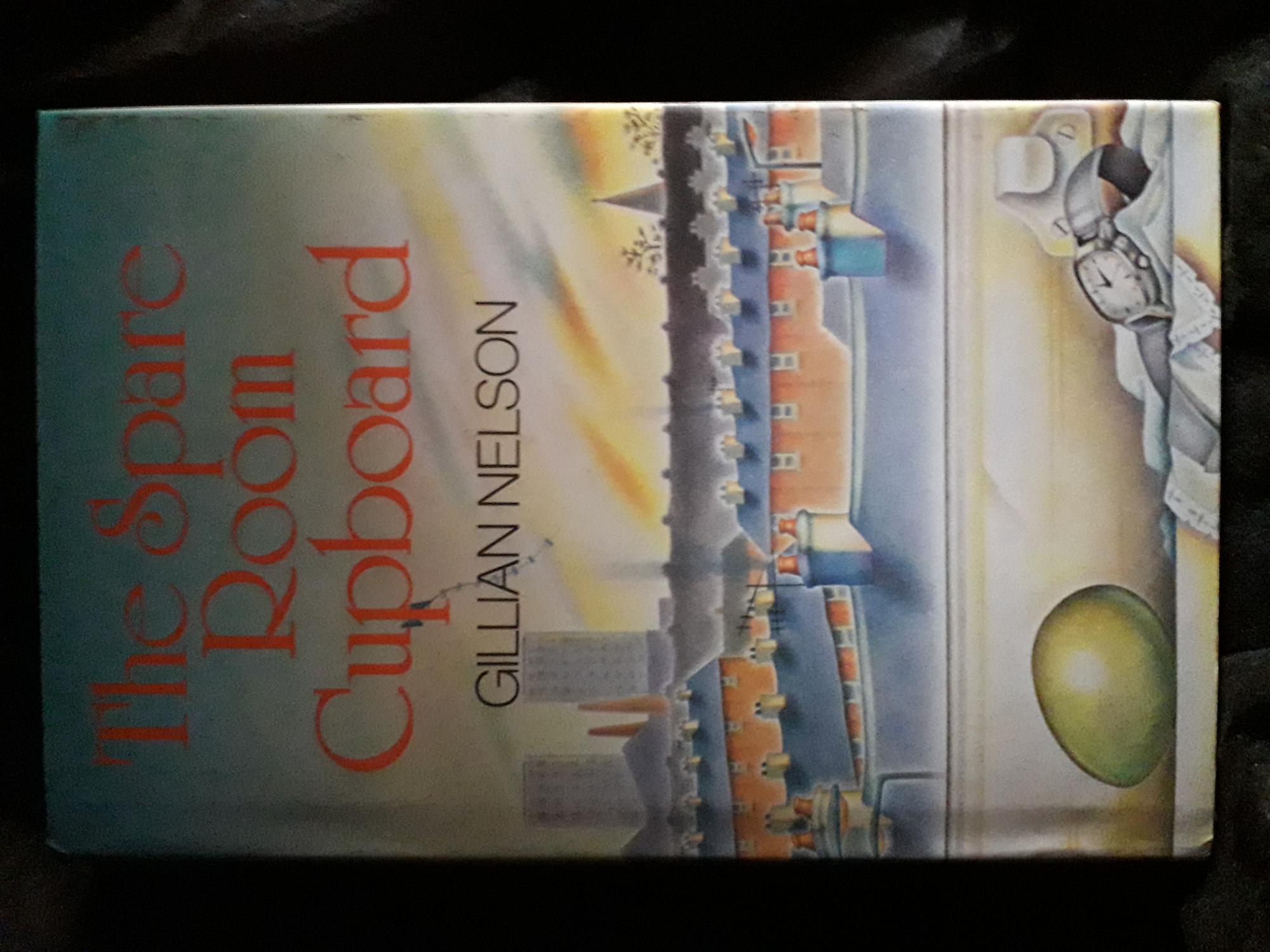 Spare Room Cupboard by Gillian Nelson: Very Good Hardcover (1984) | El ...