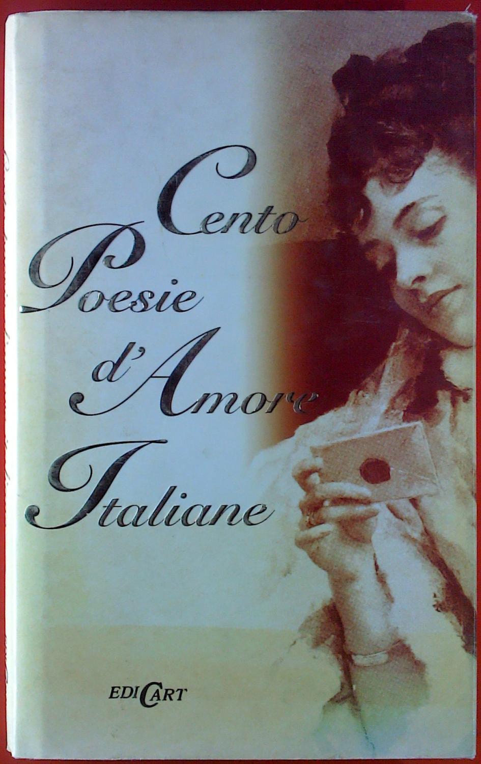 Cento Poesie d`Amore Italiane. by Roberto Tozzi: Good (1996) | biblion2