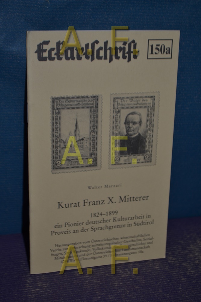 Kurat Franz X. Mitterer 1824 - 1899 ein Pionier deutscher Kulturarbeit ...