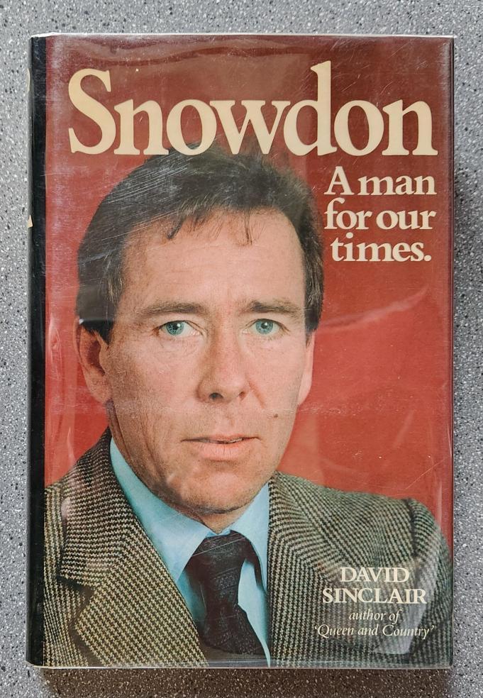 Snowdon: A Man for Our Times by Sinclair, David: Fine Hardcover (1982 ...
