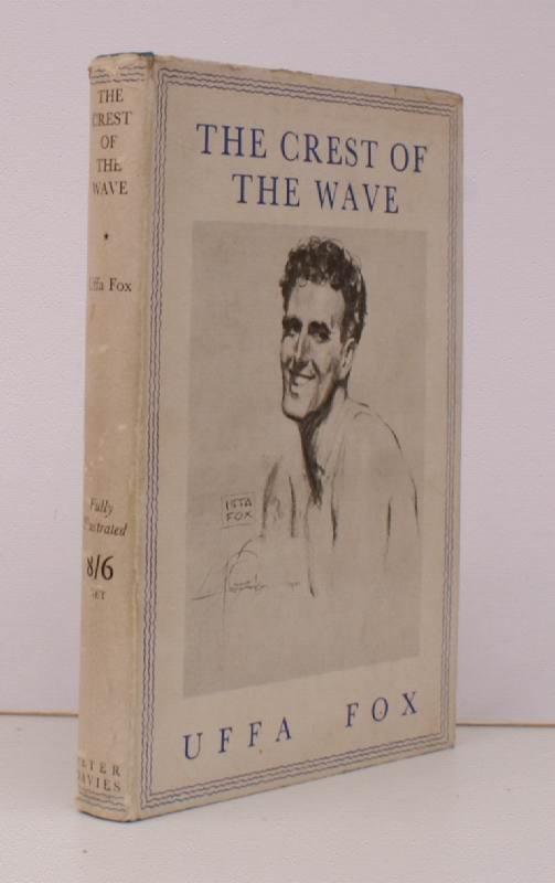 The Crest of the Wave. BRIGHT, CLEAN COPY IN DUSTWRAPPER by FOX Uffa ...