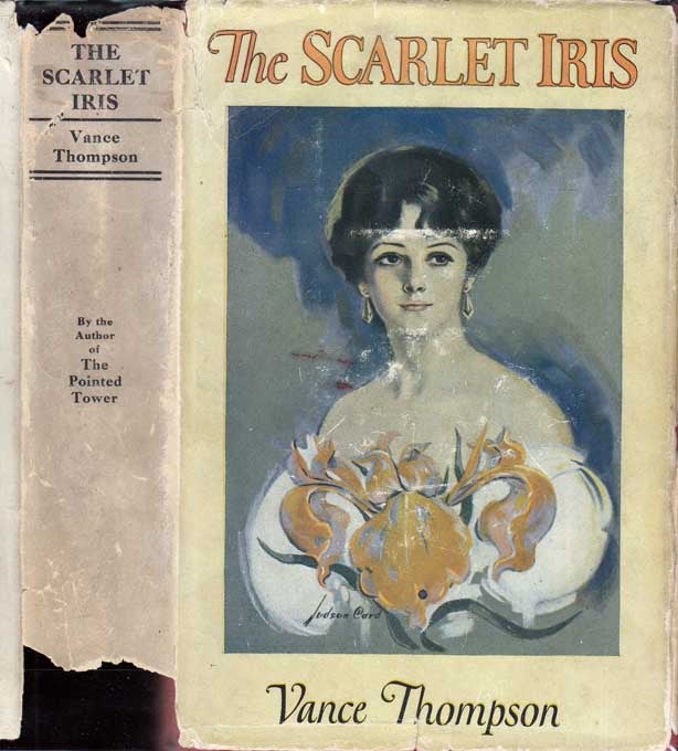 The Scarlet Iris by THOMPSON, Vance: (1924) | Babylon Revisited Rare Books