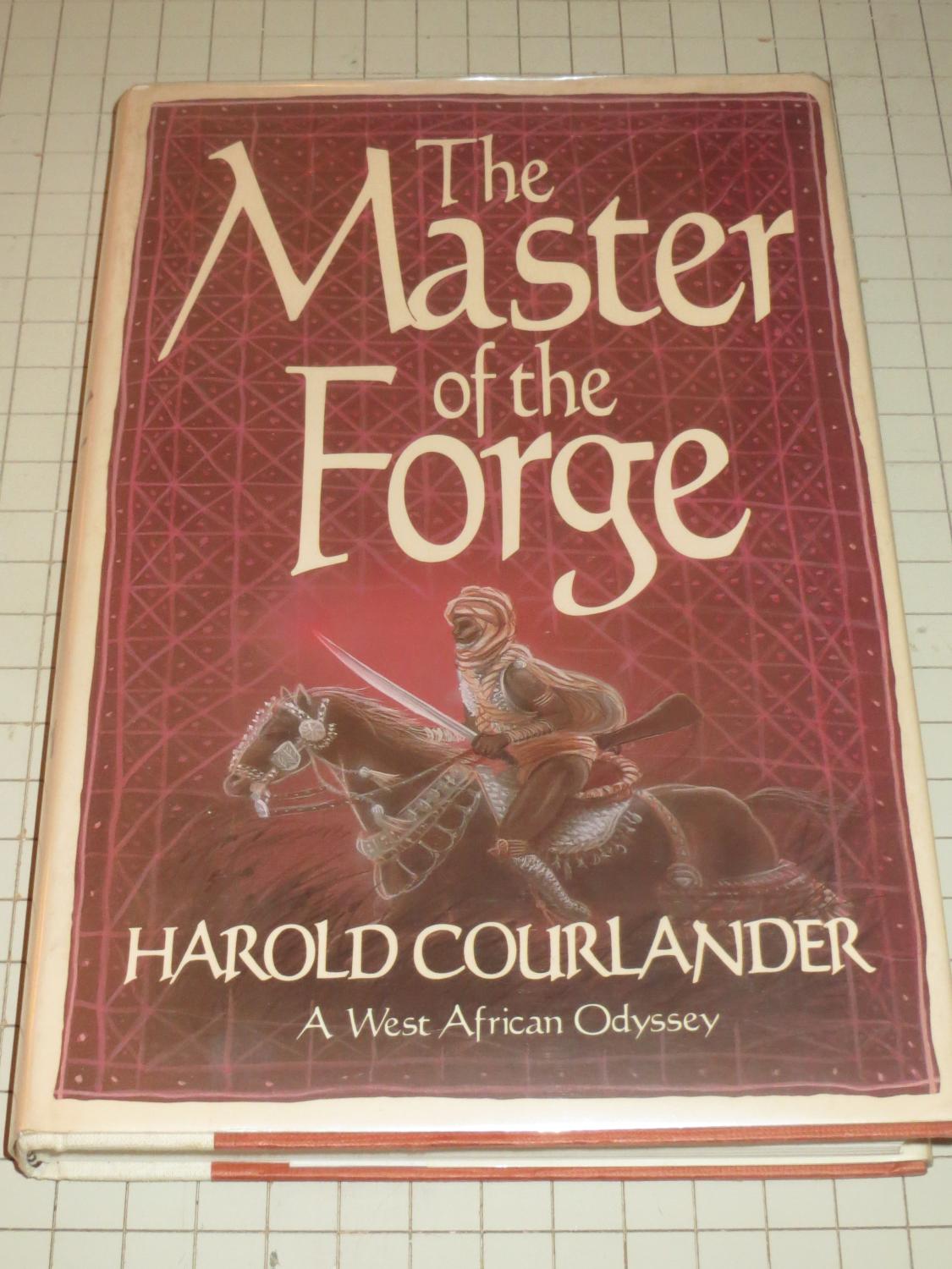 The Master of the Forge (A West African Odyssey) by Harold Courlander ...