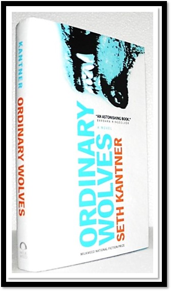 Ordinary Wolves by Kantner, Seth: Near Fine (2004) First Edition, First ...