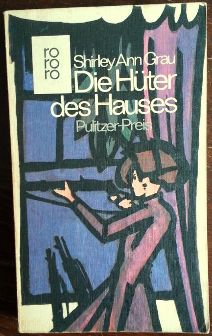 Die Hüter des Hauses. Roman. von Grau, Shirley Ann:: (1971) | buch-radel
