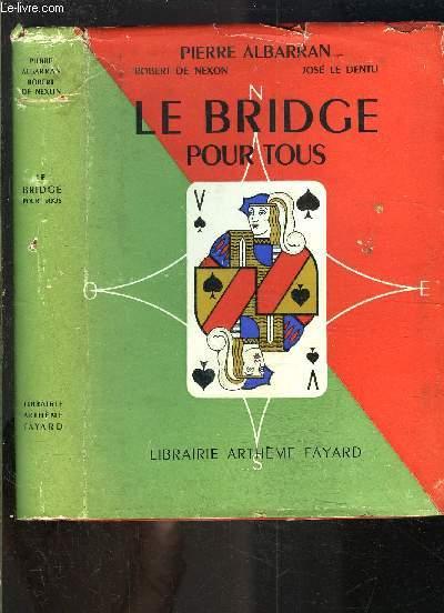 LE BRIDGE POUR TOUS by ALBARRAN- DE NEXON- LE DENTU: bon Couverture ...
