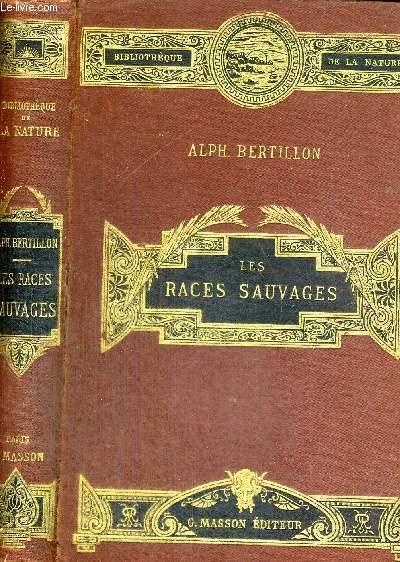 LES RACES SAUVAGES - BIBLIOTHEQUE DE LA NATURE - ETHNOGRAPHIE MODERNE ...