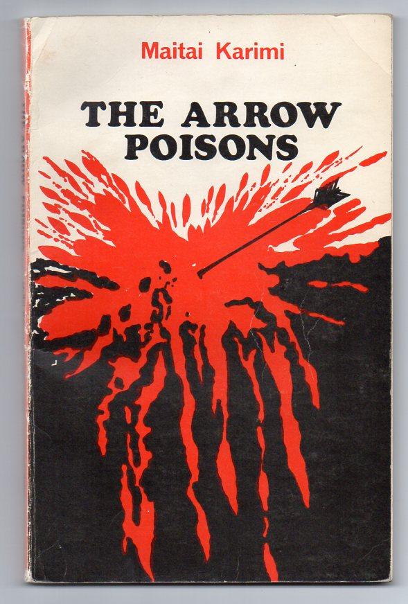 The Arrow Poisons by Karimi, Maitai: Very Good- Softcover (1973) First ...