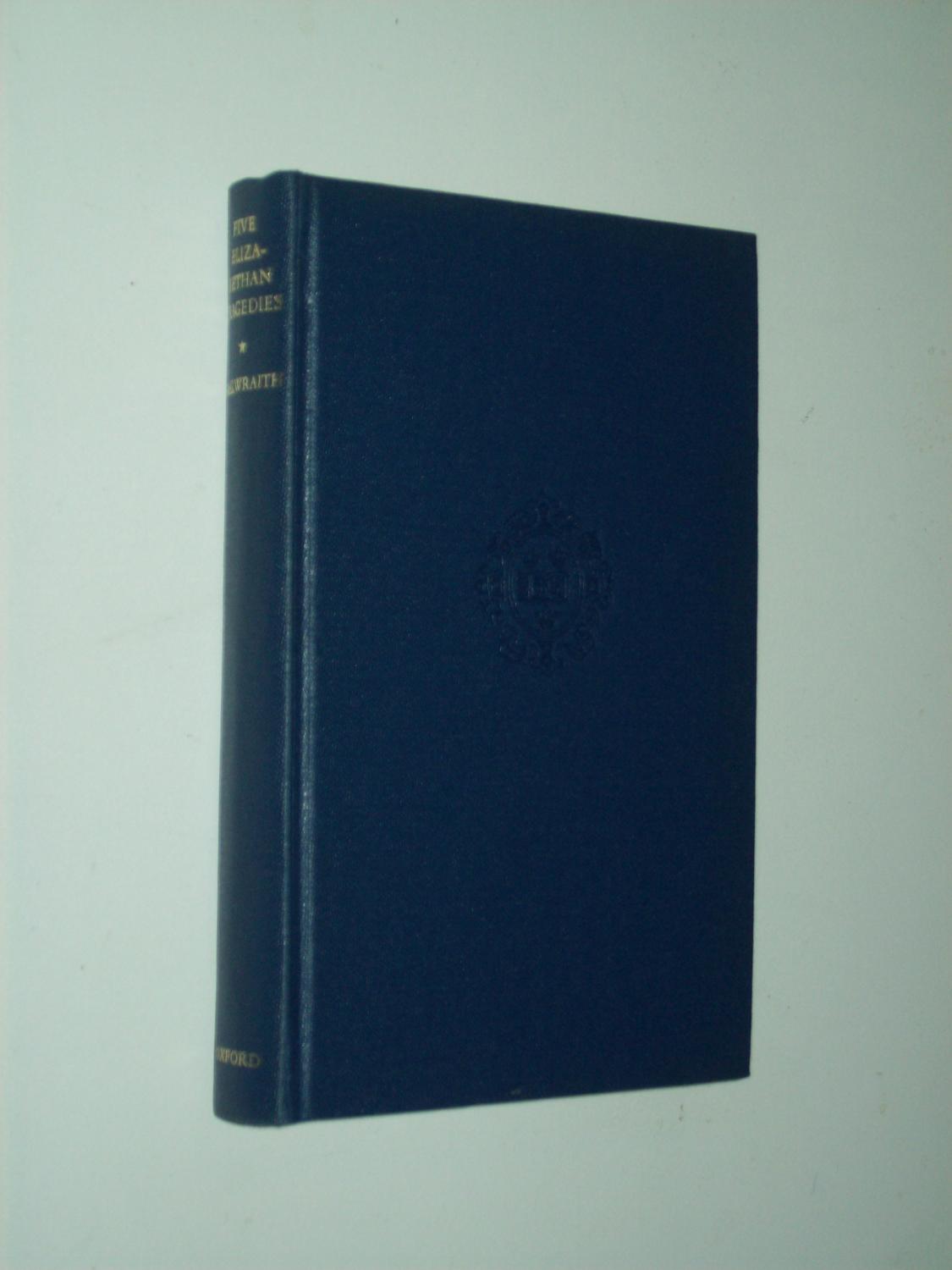 Five Elizabethan Tragedies (The World's Classics 452) by Edited with an ...