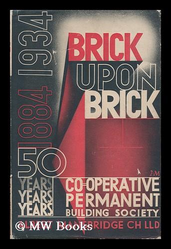 Brick Upon Brick / by Albert Mansbridge by Mansbridge, Albert (1876 ...